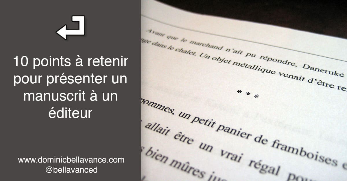 10 points à retenir pour présenter un manuscrit à un éditeur • Dominic ... 10 points à retenir pour présenter un manuscrit à un éditeur • Dominic ...